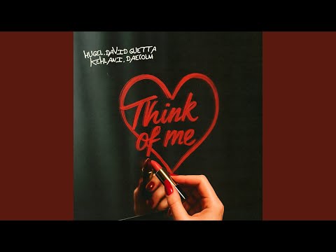 HUGEL, David Guetta, Kehlani & Daecolm - Think Of Me Text - SongTextes.de