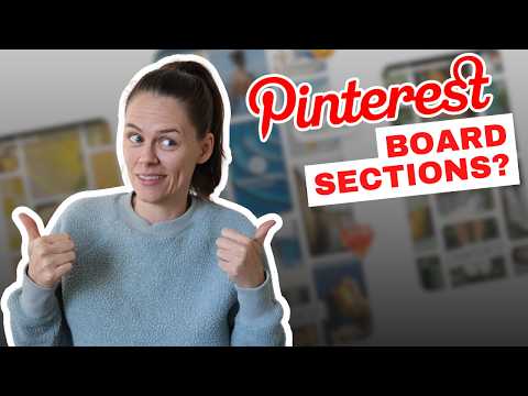 When & How to Use Pinterest Board Sections