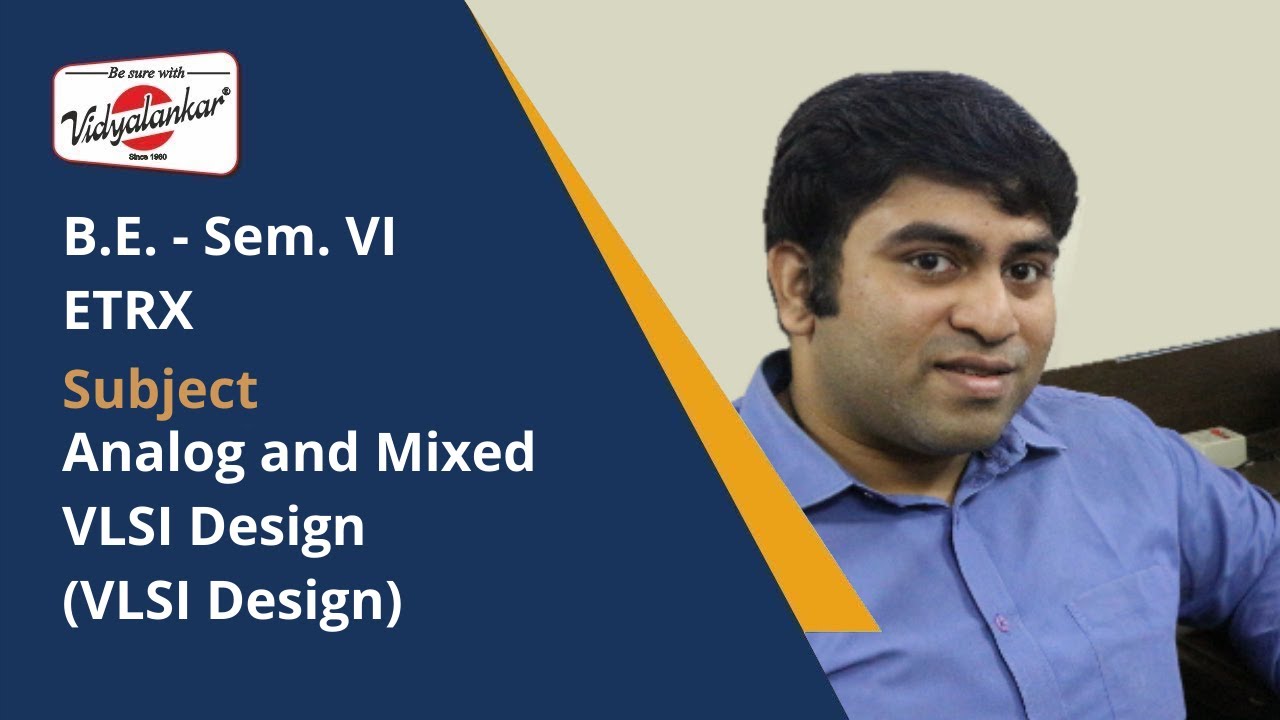 B.E.(Sem VIII) ETRX : Analog and Mixed VLSI Design