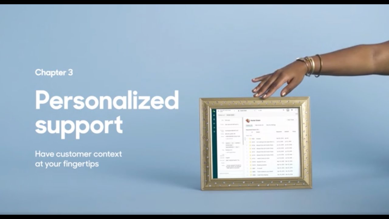 03 - Personalized Support- Have customer context at your fingertips