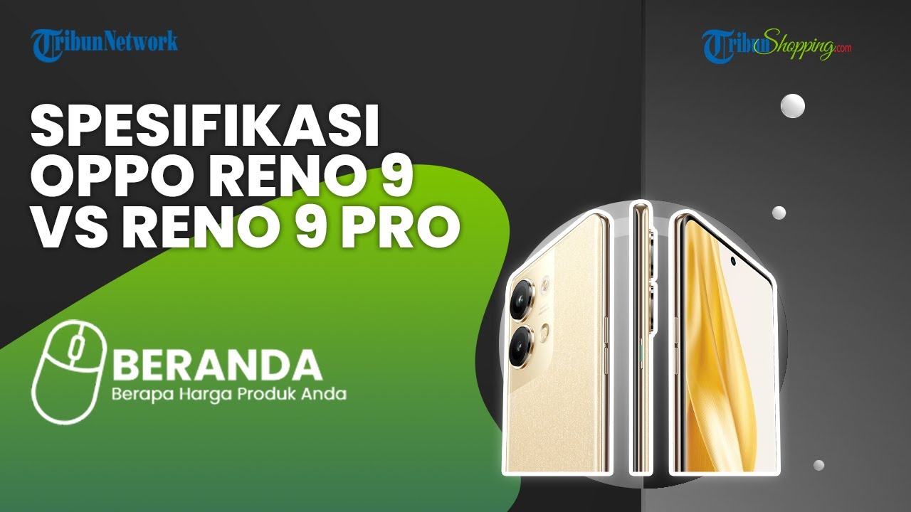 Oppo Reno 9 dan Reno 9 Pro Meluncur, Ini Perbandingan Spesifikasinya ...