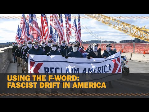 Using the F-word: Fascist drift in America