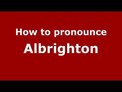 How to pronounce Albrighton (English/UK) - PronounceNames.com