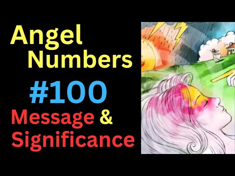 Angel Numbers #100 Spiritual – Message and Significance