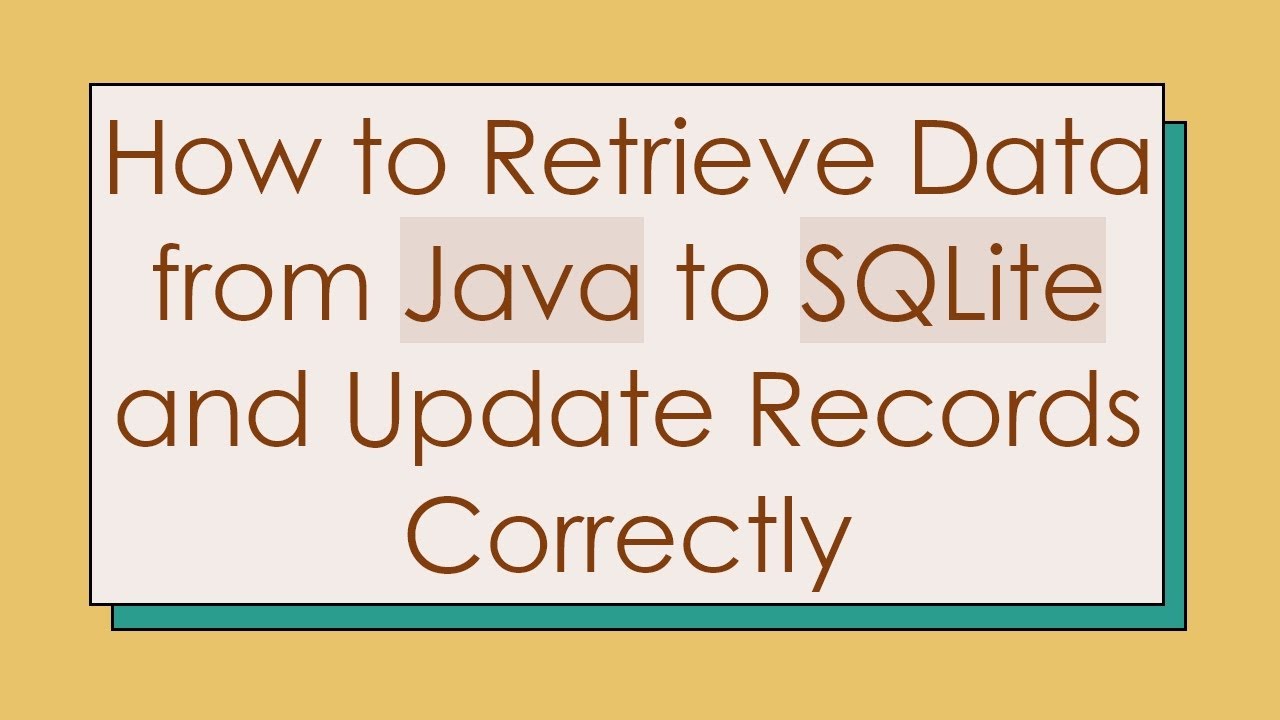 How to Retrieve Data from Java to SQLite and Update Records Correctly