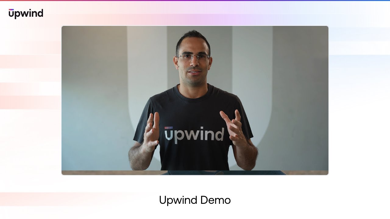 Upwind Demo: Cloud Security Happens at Runtime