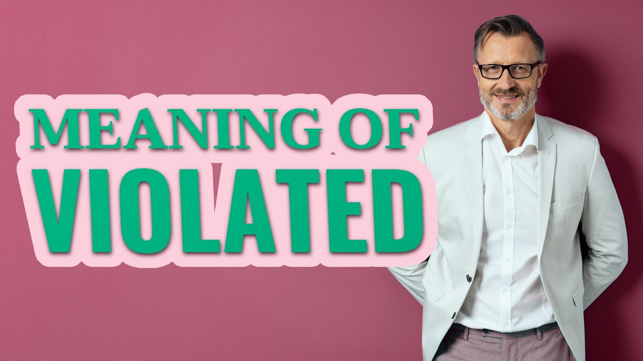 Violated | Meaning of violated 📖