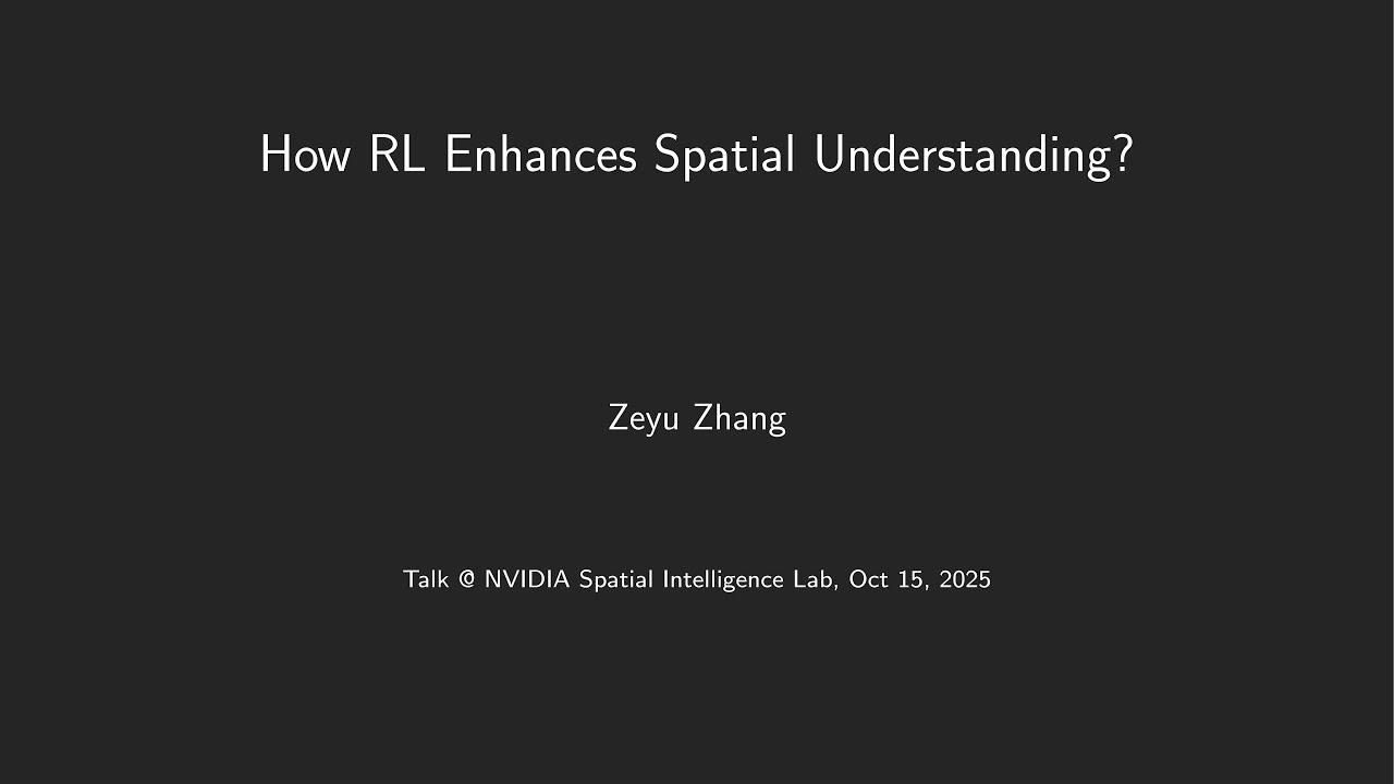 How RL Enhances Spatial Understanding? - Talk @ NVIDIA Spatial Intelligence Lab