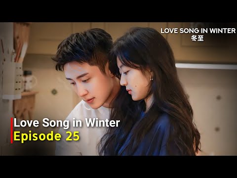 Love Song in Winter (2024) Cdrama | Episode 25 Release Date And Review | {ENG SUB}