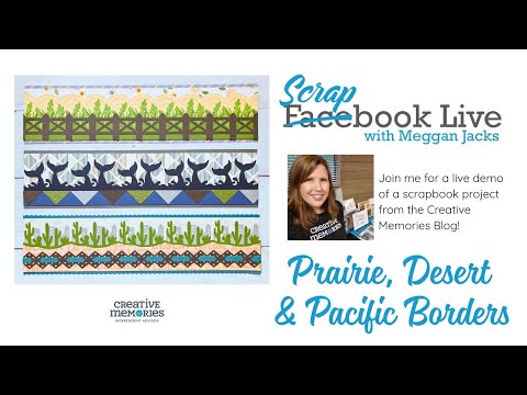 Scrapbook Live with Meggan - Prairie, Desert & PNW Borders