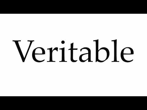 How to Pronounce Veritable
