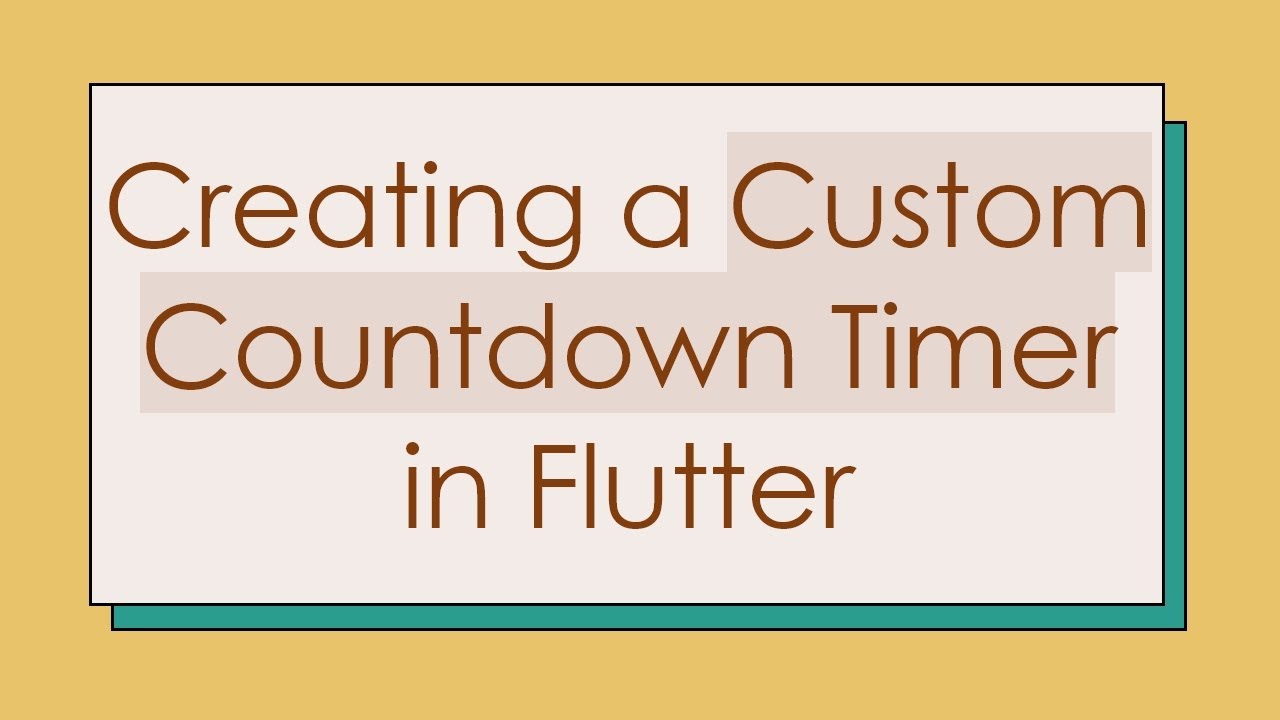 Creating a Custom Countdown Timer in Flutter