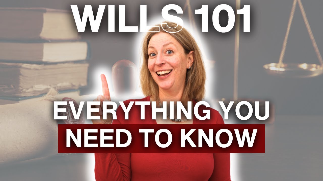 Wills 101: Everything You Need to Know