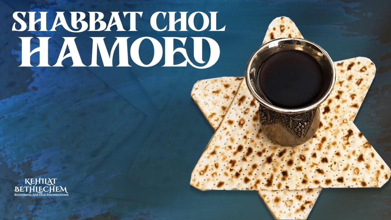 Shabbat Chol HaMo’ed Pesach | Intermediate Sabbath of Passover