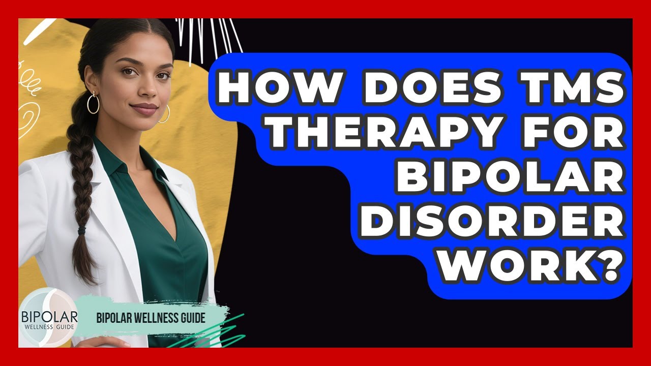 How Does TMS Therapy For Bipolar Disorder Work? - Bipolar Wellness Guide