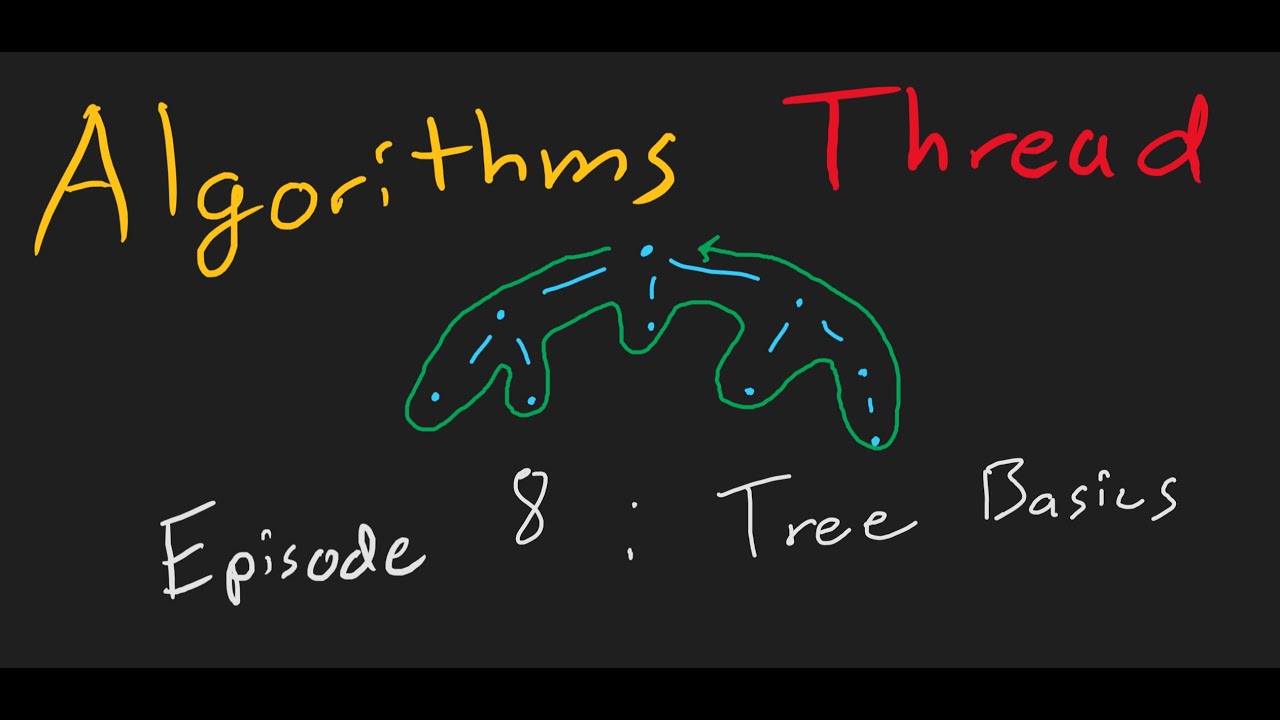 AlgorithmsThread 8: Tree Basics