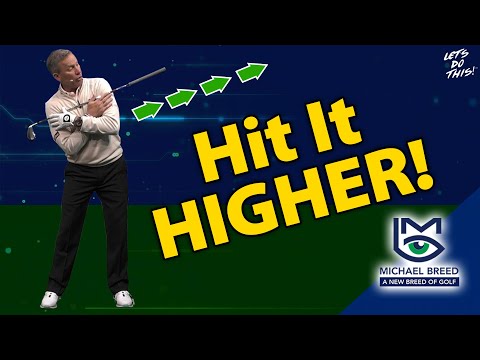 4 Steps to Create a Higher Ball Flight... with Michael Breed
