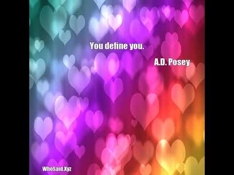 A.D. Posey: You define you....