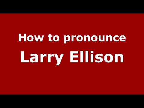 How to pronounce Larry Ellison (American English/US) - PronounceNames.com