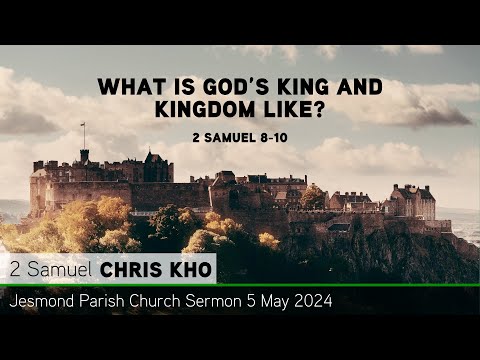 The Rev. Chris Kho: “What is God’s King and Kingdom Like?” (2 Samuel 8 ...