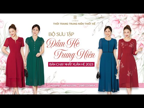 TOP 6 MẪU ĐẦM TRUNG NIÊN MÙA HÈ MỚI NHẤT 2023 | THỜI TRANG LYBEE | GỌI NGAY: 0981651299