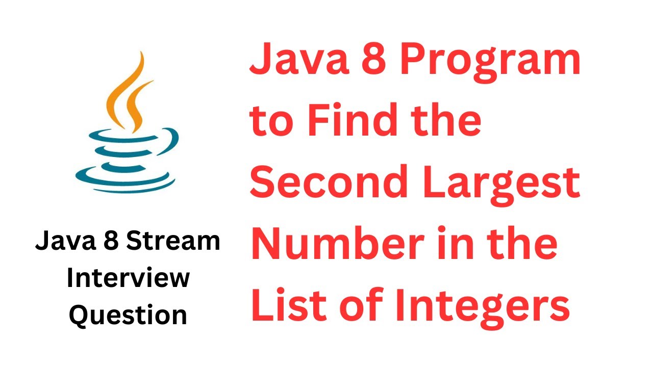 Java 8 Stream Program to Find the Second Largest Number in the List of Integers @RameshFadatare