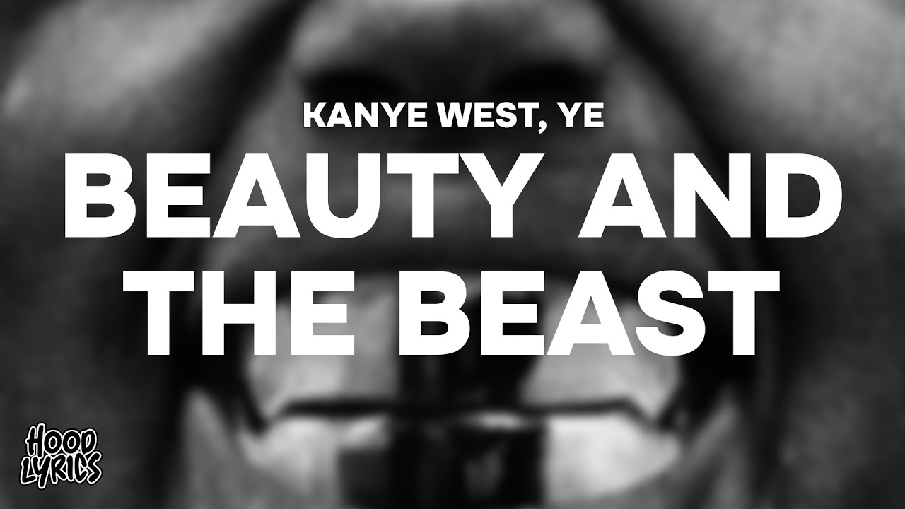 Kanye West, Ye - BEAUTY AND THE BEAST (Lyrics)