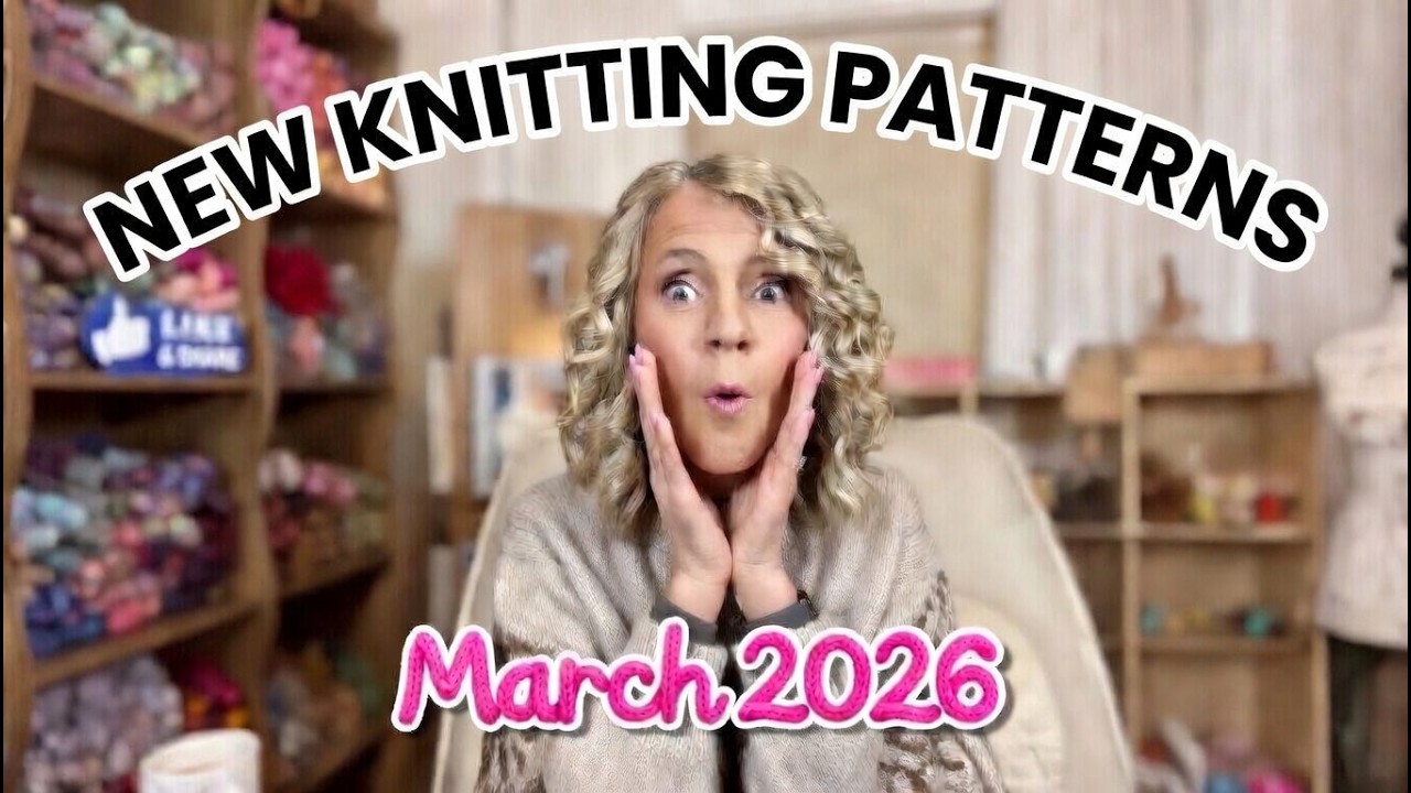 March 2026 Knitting Pattern Releases You Need To See! Episode 28