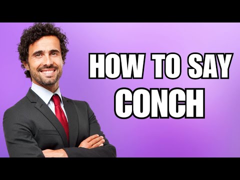 How To Pronounce Conch (Correctly)