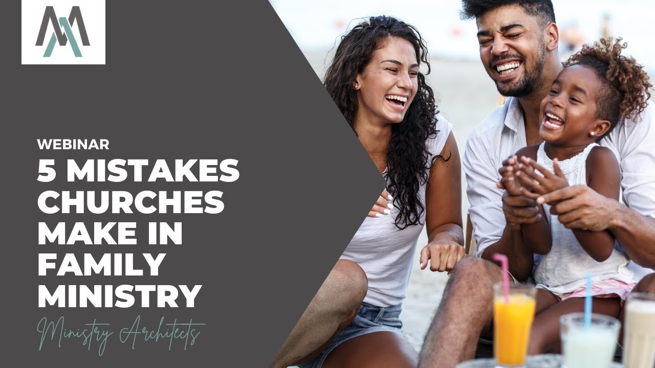 Five Mistakes Churches Make in Family Ministry