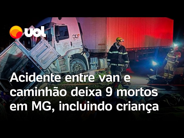 Acidente entre van e caminhão deixa nove mortos em MG