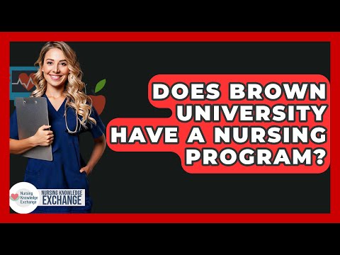 Does Brown University Have A Nursing Program? - Nursing Knowledge Exchange