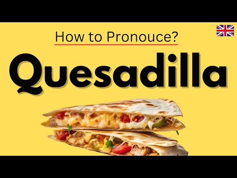 🇬🇧 How to pronounce QUESADILLA in English | How to Say