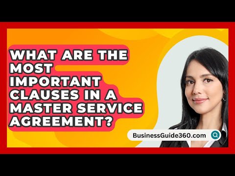 What Are The Most Important Clauses In A Master Service Agreement? - BusinessGuide360.com