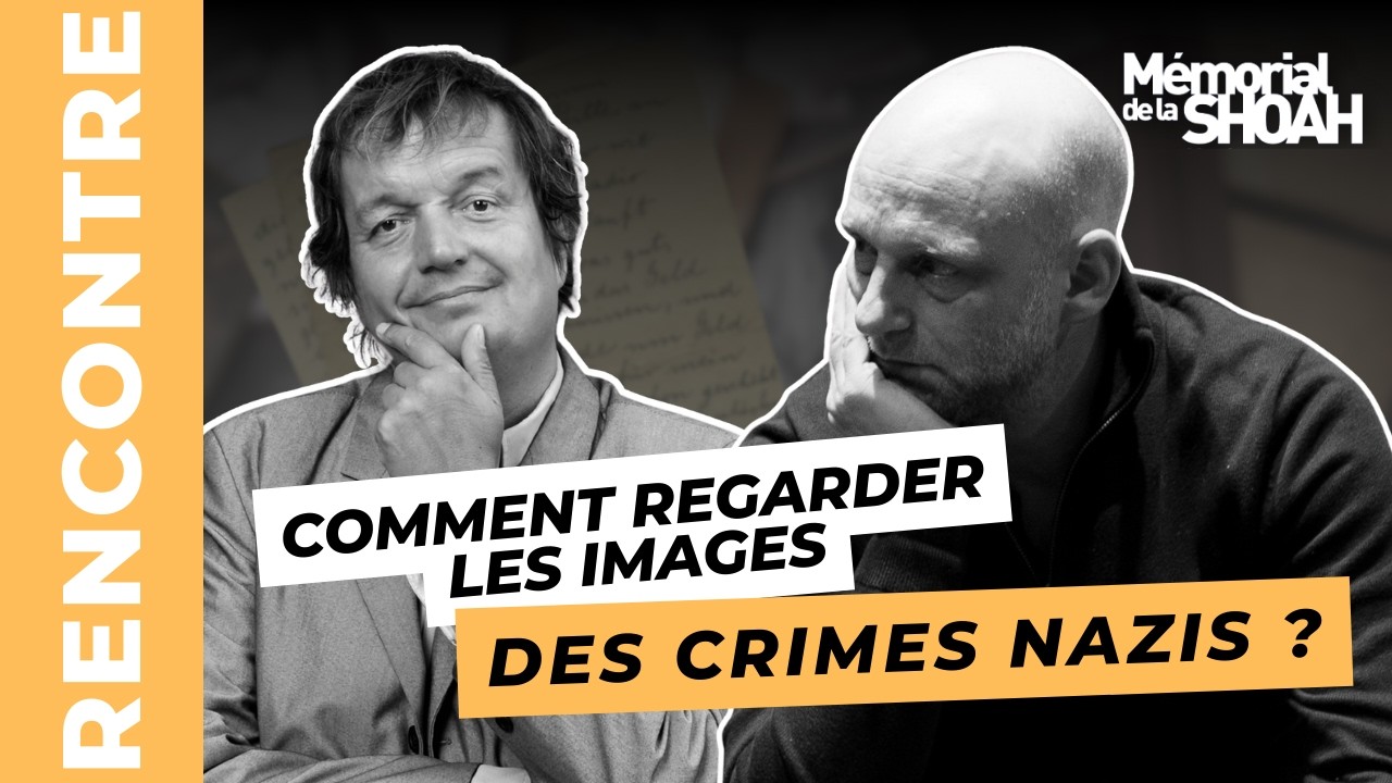 Comment regarder les images des crimes nazis ? | Conférence