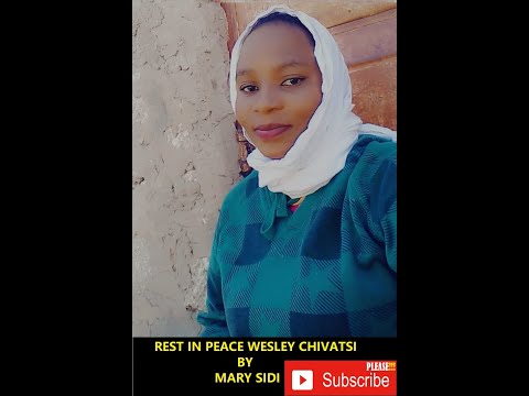 MARY SIDI - REST IN PEACE WESLEY CHIVATSI