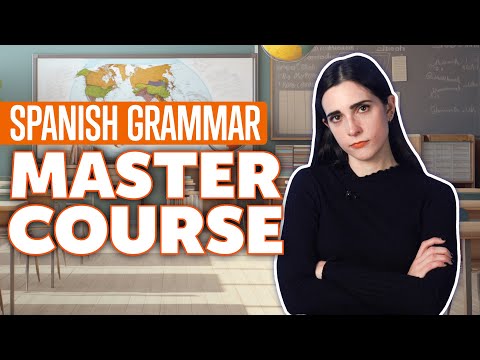 Zero to Hero: Complete Spanish Grammar Mastery in  40 Minutes [Grammar]
