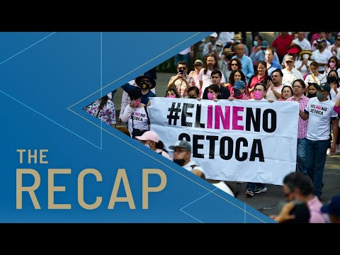 The ReCap | Plan B and the Future of Democracy in Mexico