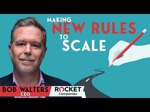Making New Rules to Scale with Bob Walters, CEO of Rocket Mortgage