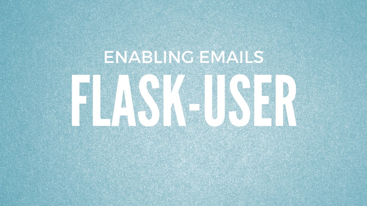 Flask-User: Enabling Emails