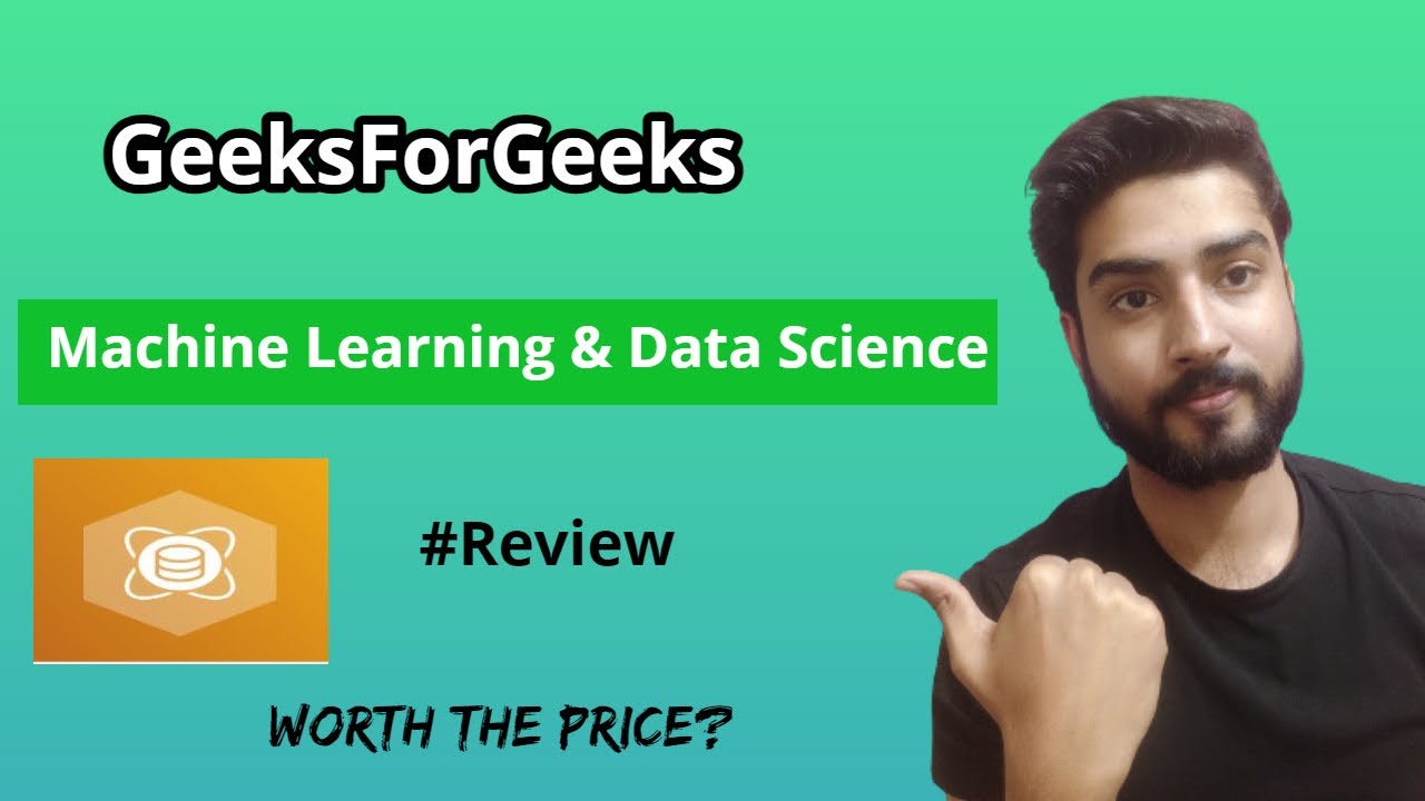 GeeksForGeeks Complete Machine Learning and Data Science Course Review
