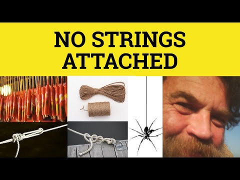 🔵 No Strings Attached - English Idioms - No Strings Attached Meaning - No Strings Attached Examples