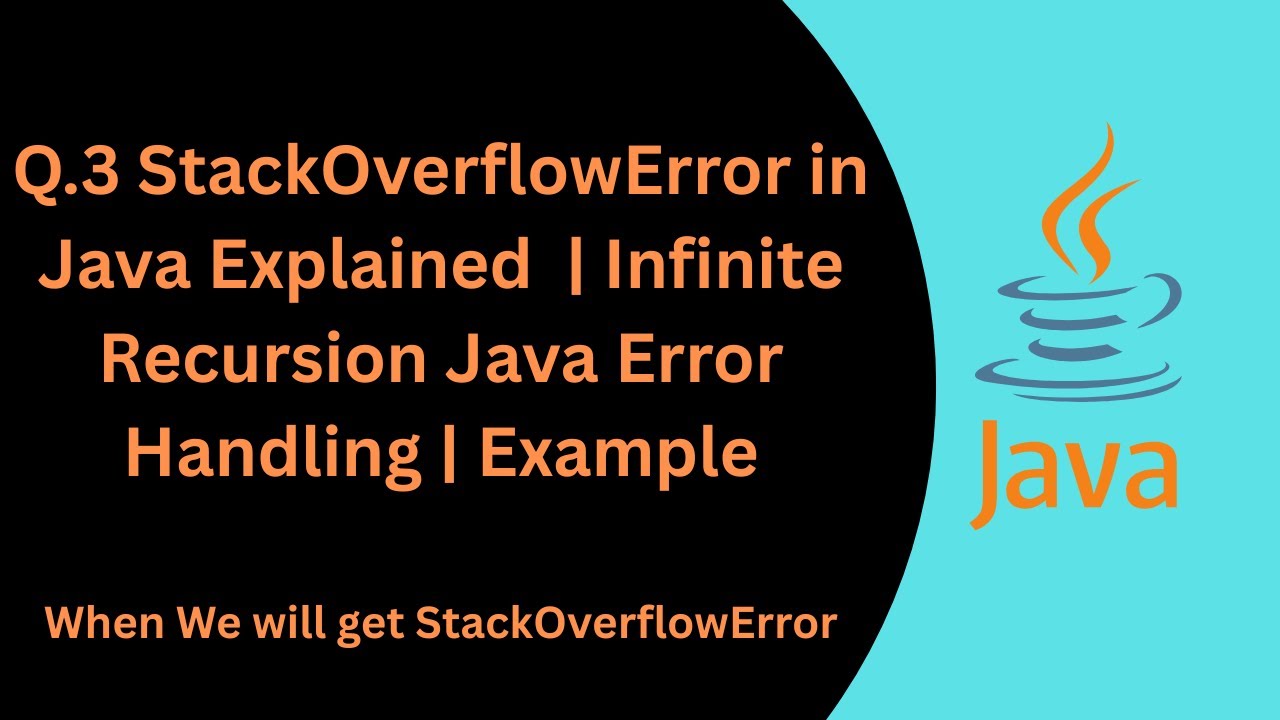 Q.3 StackOverflowError in Java Explained  | Infinite Recursion Java Error Handling | Example