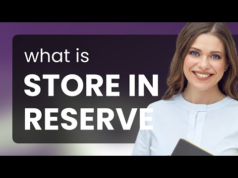 Unveiling the Meaning of "Store in Reserve"