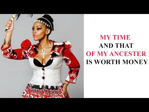 Letoya Makhene says her time and that of her ancestors worth money | trained sangoma.
