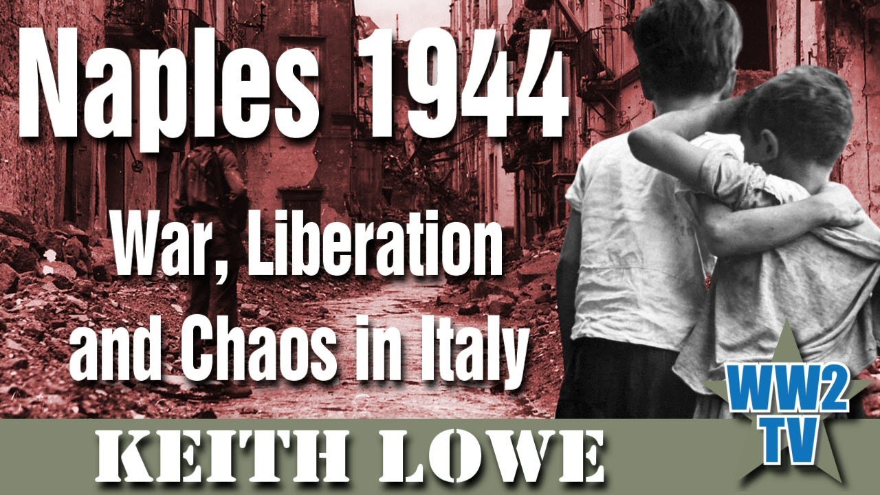 Naples 1944: War, Liberation and Chaos in Italy
