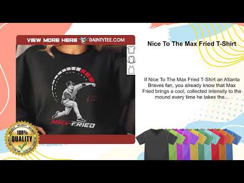Nice To The Max Fried T-Shirt