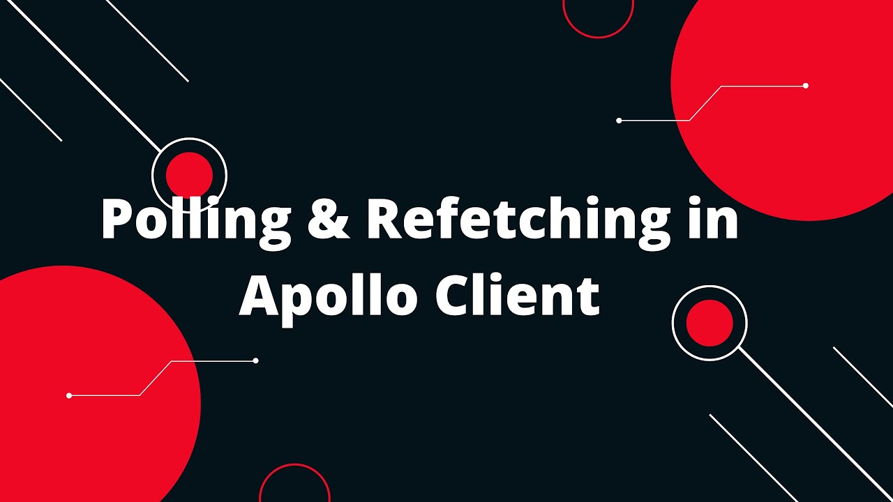 Apollo Client React Tutorial #4 Polling & Refetching in Apollo Client