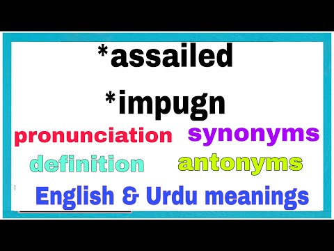 Words meanings l assailed meaning l impugn meanings l synonyms antonyms l start easy knowledge.