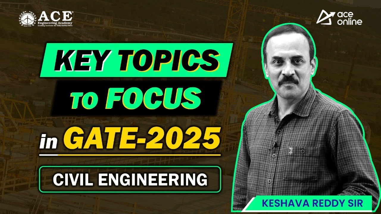 GATE 2025: Civil Engineering | Key Topics To Focus by Keshava Reddy Sir | ACE Online